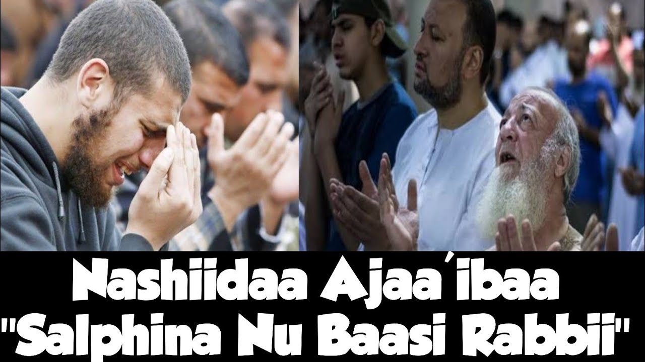 Nashiidaa Ajaa'ibaa Salphina Nu Baasi Rabbii - YouTube