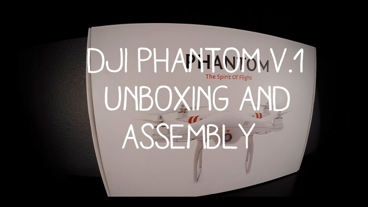 DJI Phantom: Assembly & Unboxing (How To) - YouTube