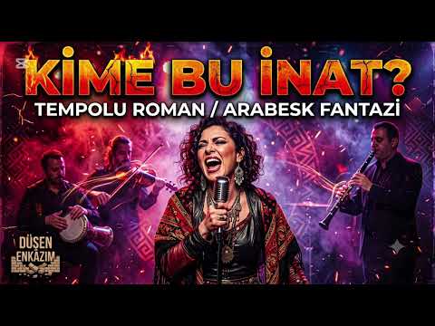 🎵KİME BU İNAT