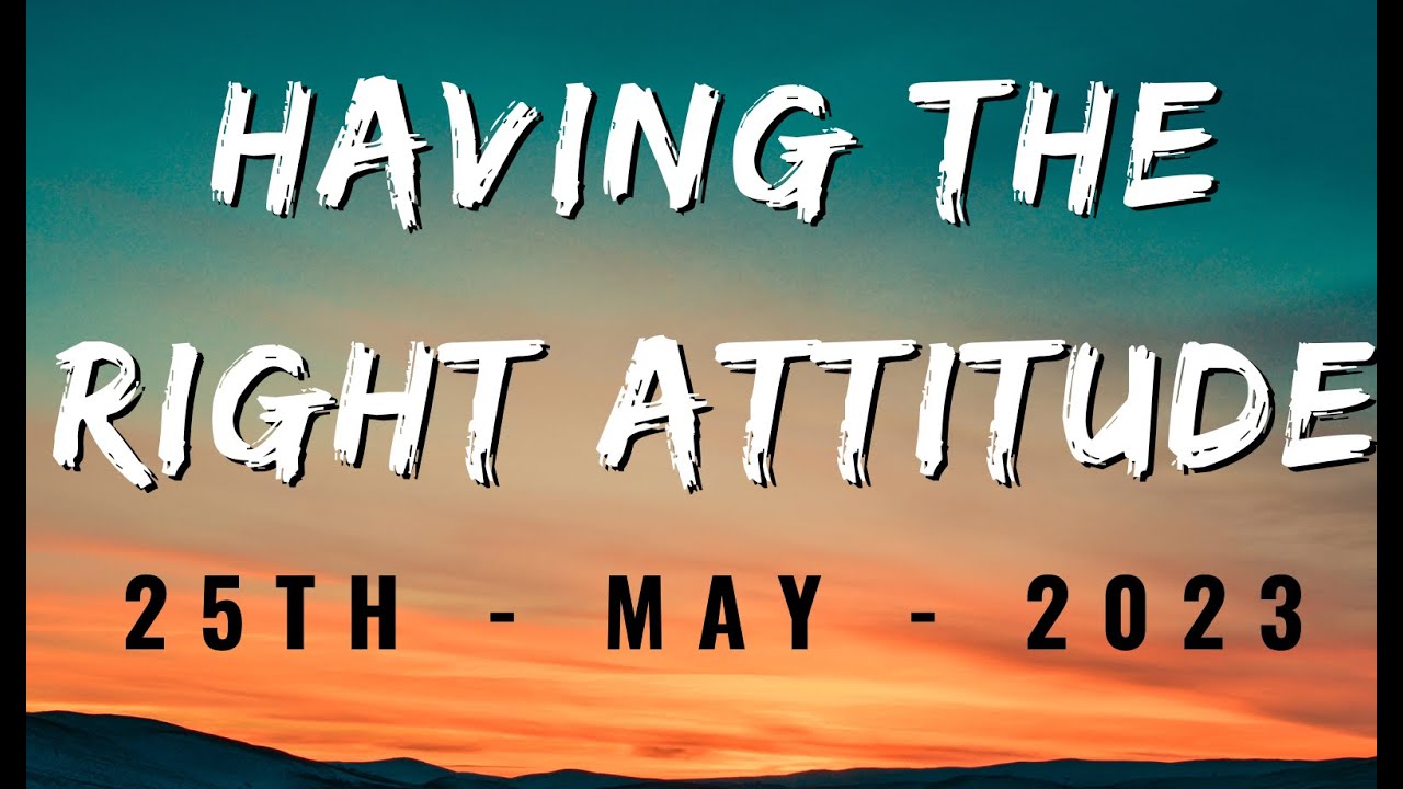 Having The Right Attitude - YouTube