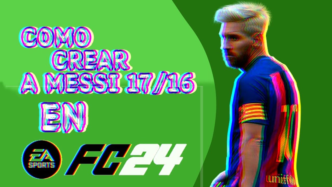 LIONEL MESSI 2017 FACE TUTORIAL EA FC 24 - YouTube