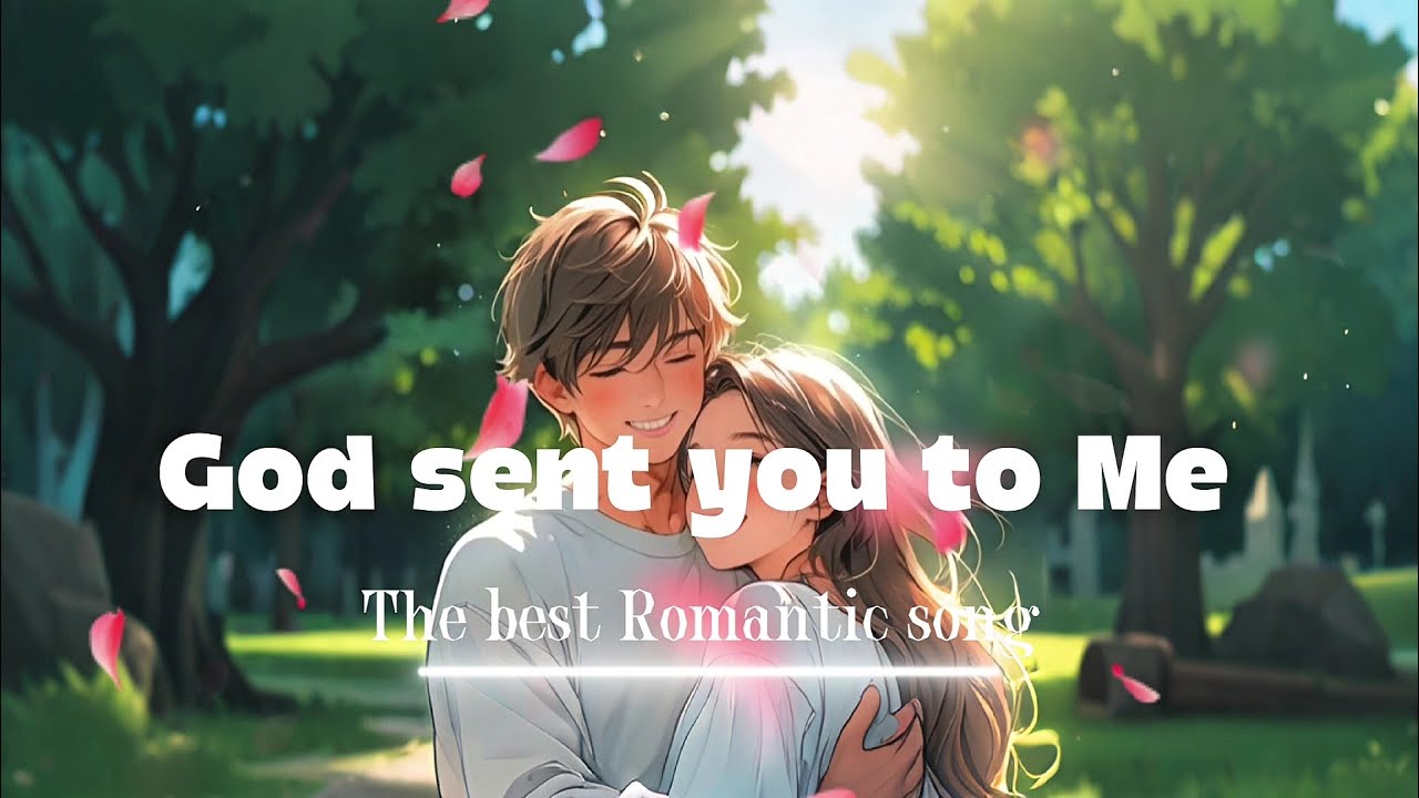 God Sent You to Me – Official Lyric Video / Romantic Song - YouTube