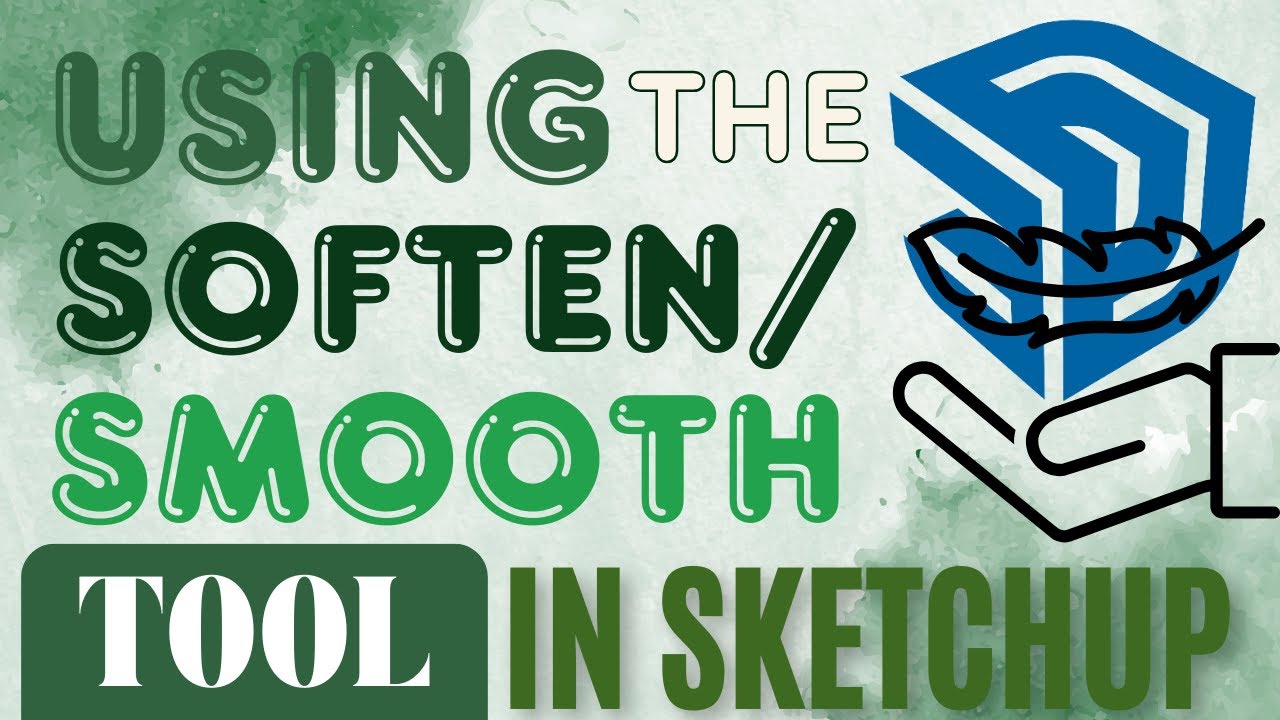 Episode 18: Utilizing the Soften/Smooth Tool in SketchUp 🔧 - YouTube