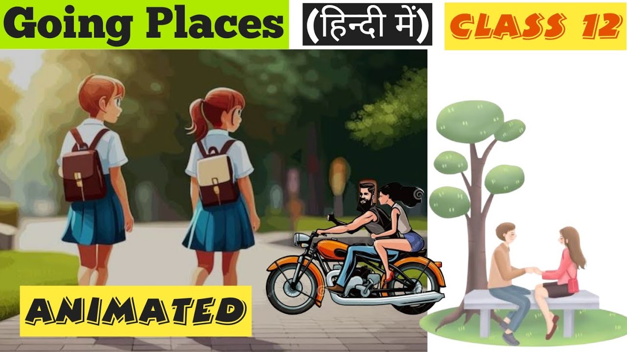 Going places class 12 | Going places | going places animated | going ...