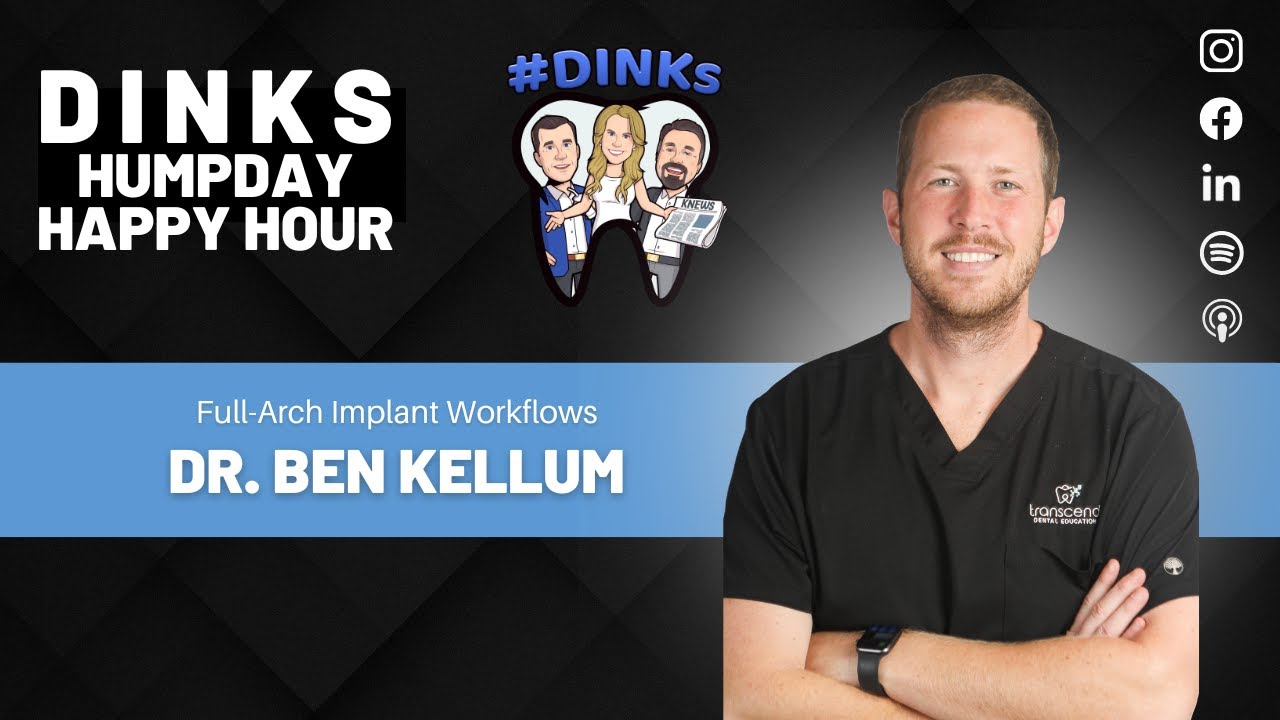 Full-Arch Implant Workflows with Dr. Ben Kellum on Humpday Happy Hour ...