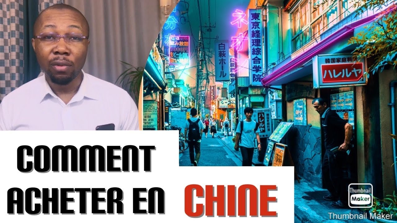 Comment acheter en Chine 🇨🇳/ la méthode complète pour ton business ...