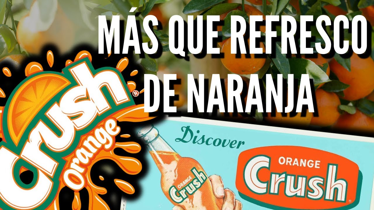 Así nació el primer refresco de naranja: La historia de Orange Crush ...
