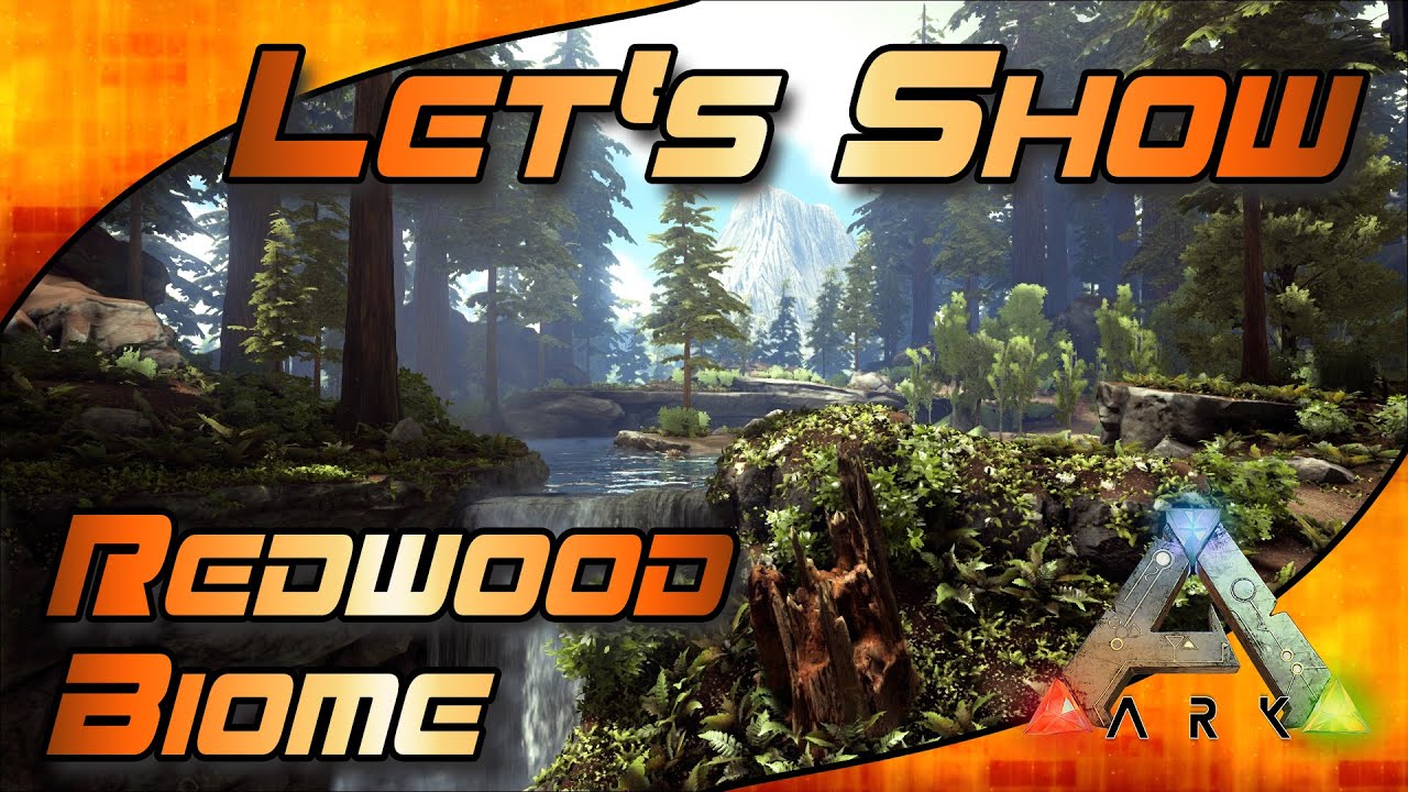ARK Let's Show #001 - REDWOOD BIOME [Let's Show ARK Survival Evolved ...