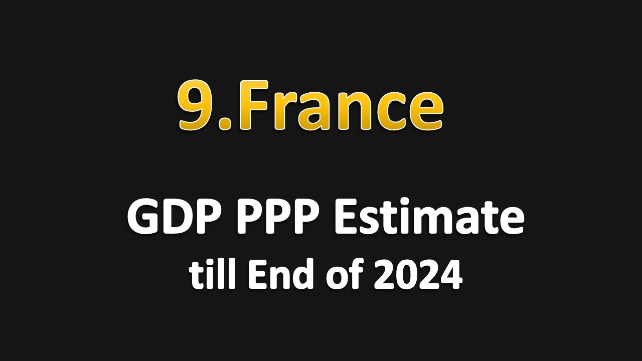 France Estimate GDP PPP till December 2024 - YouTube