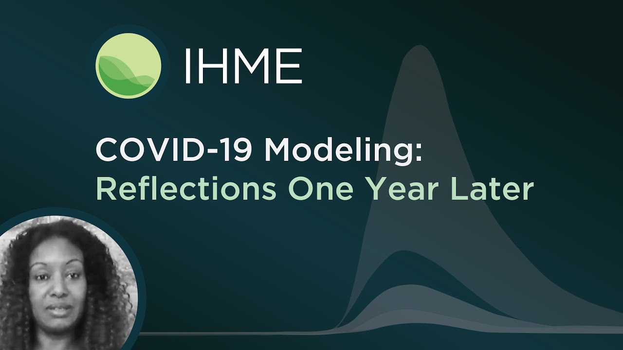 IHME | COVID-19 Modeling | One Year Later: Collaborating ...