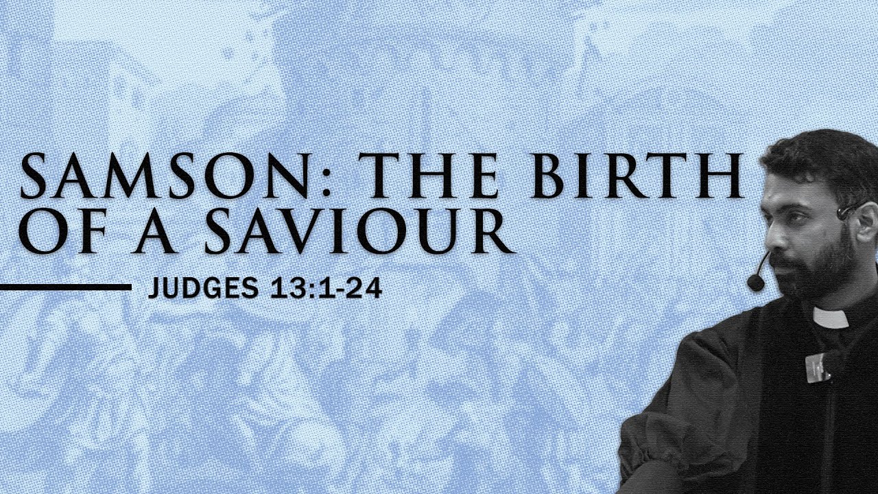 20. Samson: The Birth of a Saviour (Judges 13:1-24) - YouTube