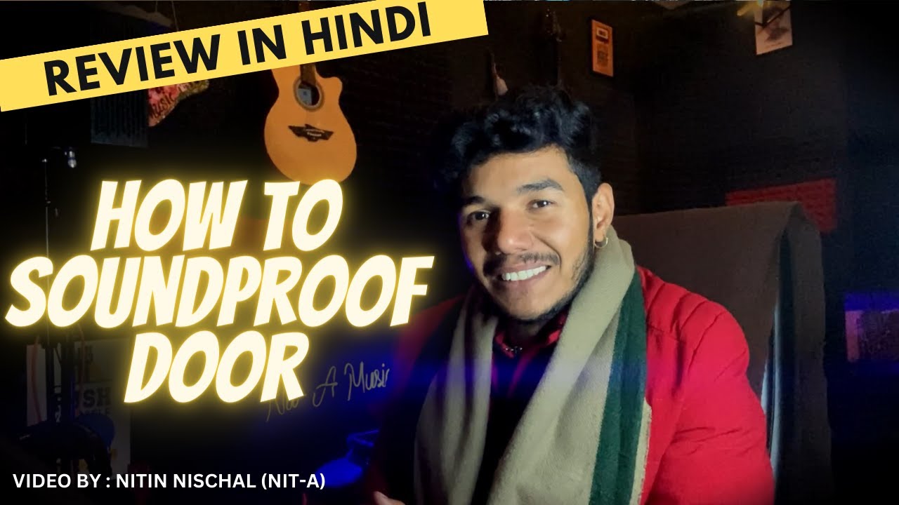 How to Soundproof your Door | Diy Door Soundproofing | Nitin Nischal (Nit-A) - YouTube