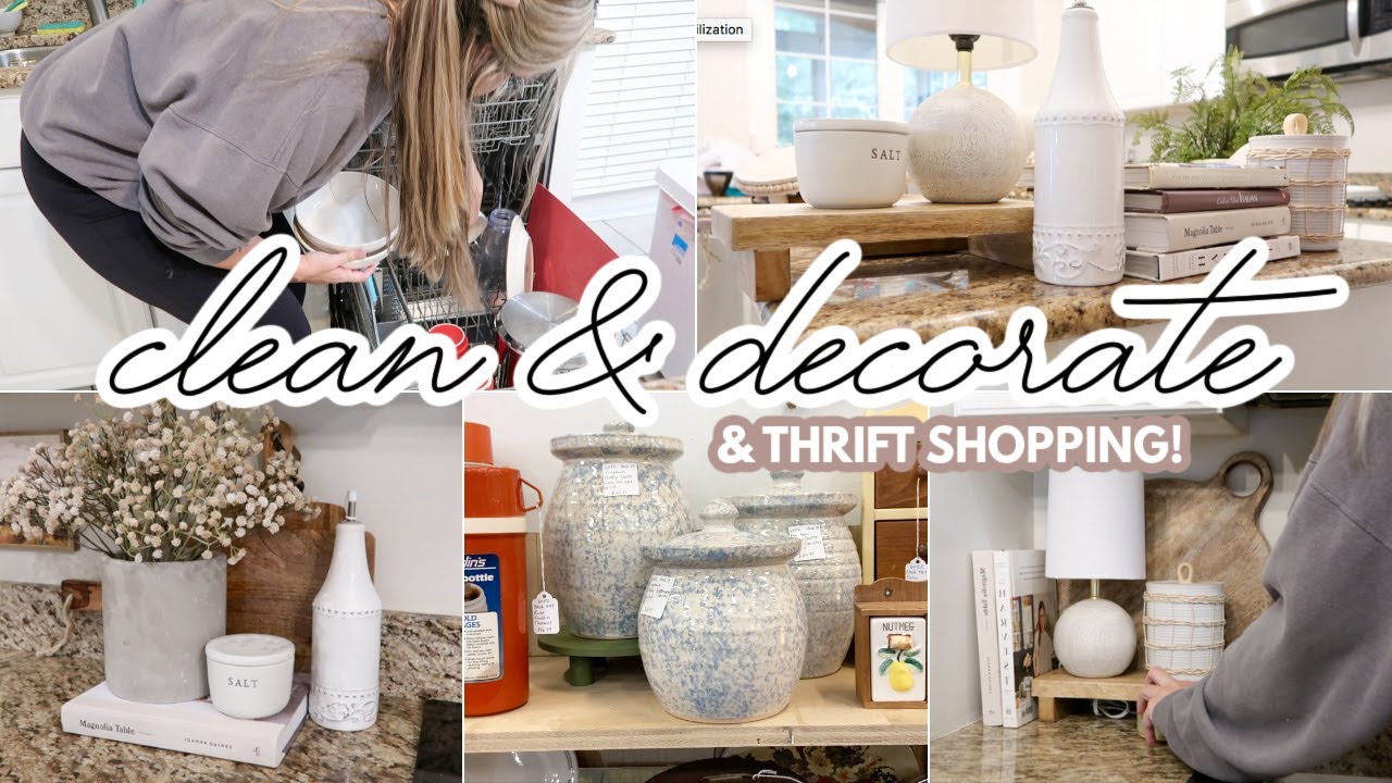 CLEANING & DECORATING, HOME DECOR STYLING & THRIFT WITH ME | KITCHEN ...