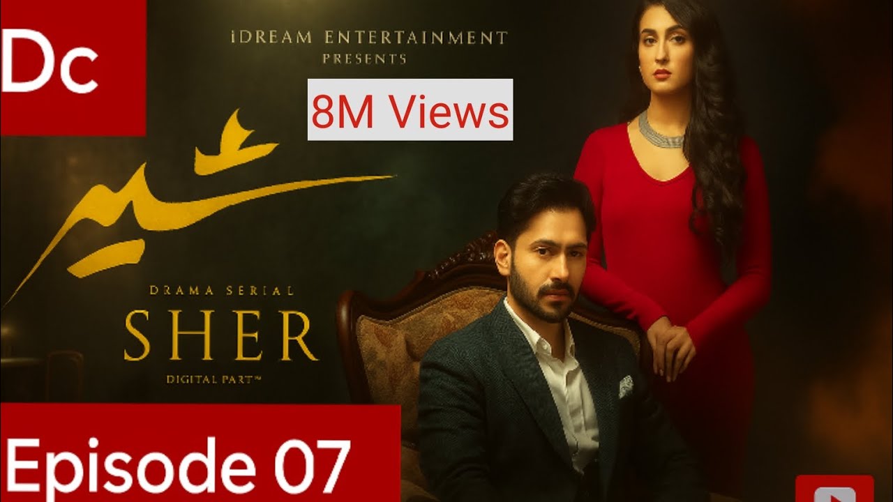SHER EPISODE 7 /DANISH TAIMOOR _ SARAH KKHAN ) 6 JUNE 2025 (ENG SUB ...