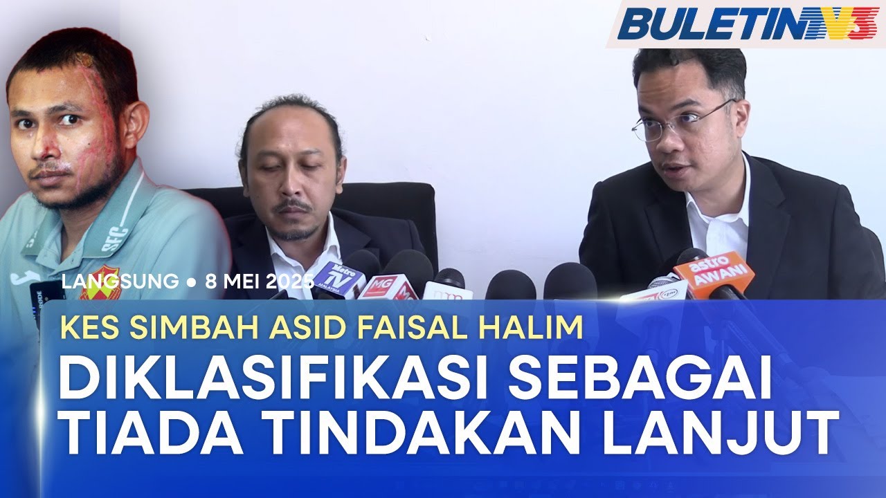 [LANGSUNG] Sidang Media Perkembangan Kes Simbah Asid Faisal Halim | 8 ...