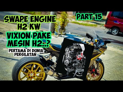 upgrade mesin ninja h2 kw minjem mesin r25 - vixion modifikasi - YouTube