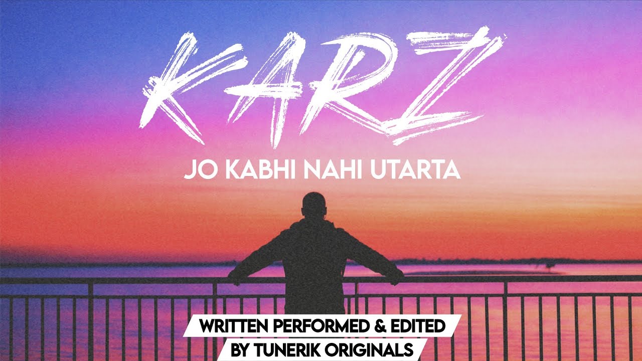 KARZ JO KABHI NAHI UTARTA - TUNERIK ORIGINALS | HINDI RAP SONG - YouTube