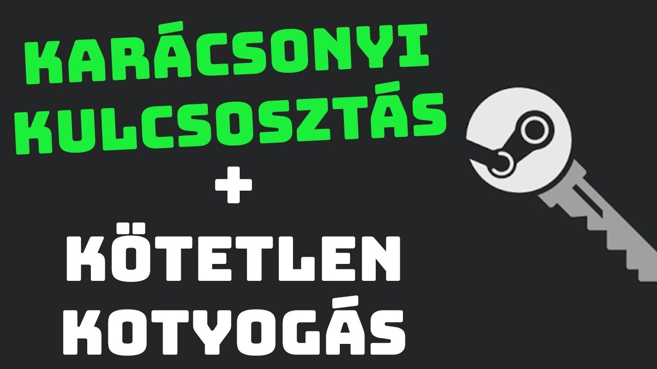 KK+KK | Steam kulcsok és jó hangulat - YouTube