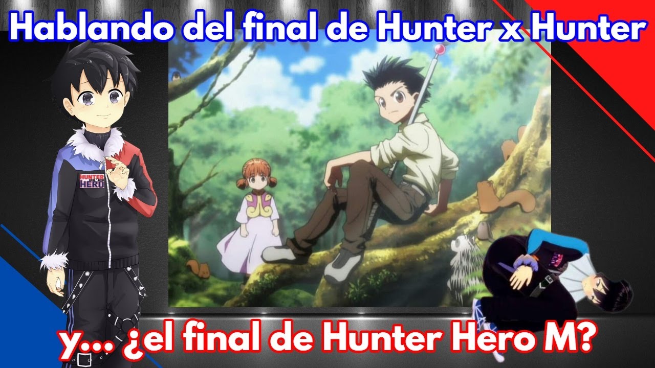 Hablando del final de Hunter x Hunter y ¿el final de Hunter Hero M ...