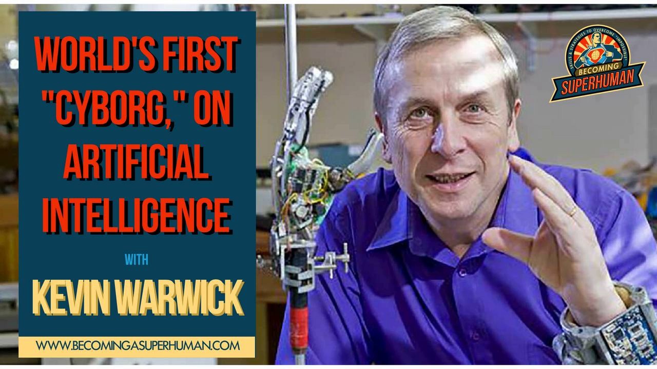 Ep. 103: Kevin Warwick, World's First "Cyborg," on Artificial ...
