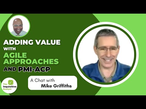 A Chat with Mike Griffiths: Adding Value with Agile Approaches and PMI ...