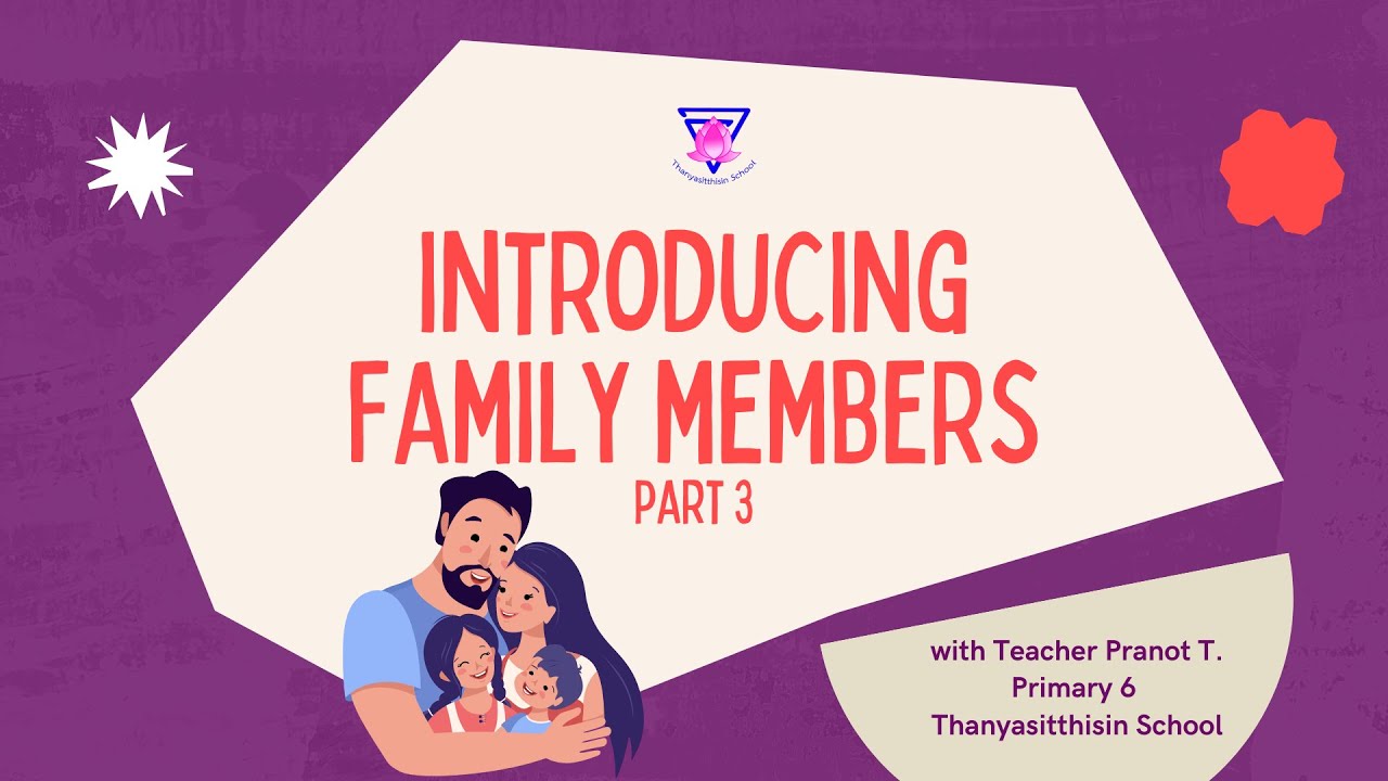 การเรียนการสอน Online วิชาภาษาอังกฤษ Introducing Family members part 3 ...