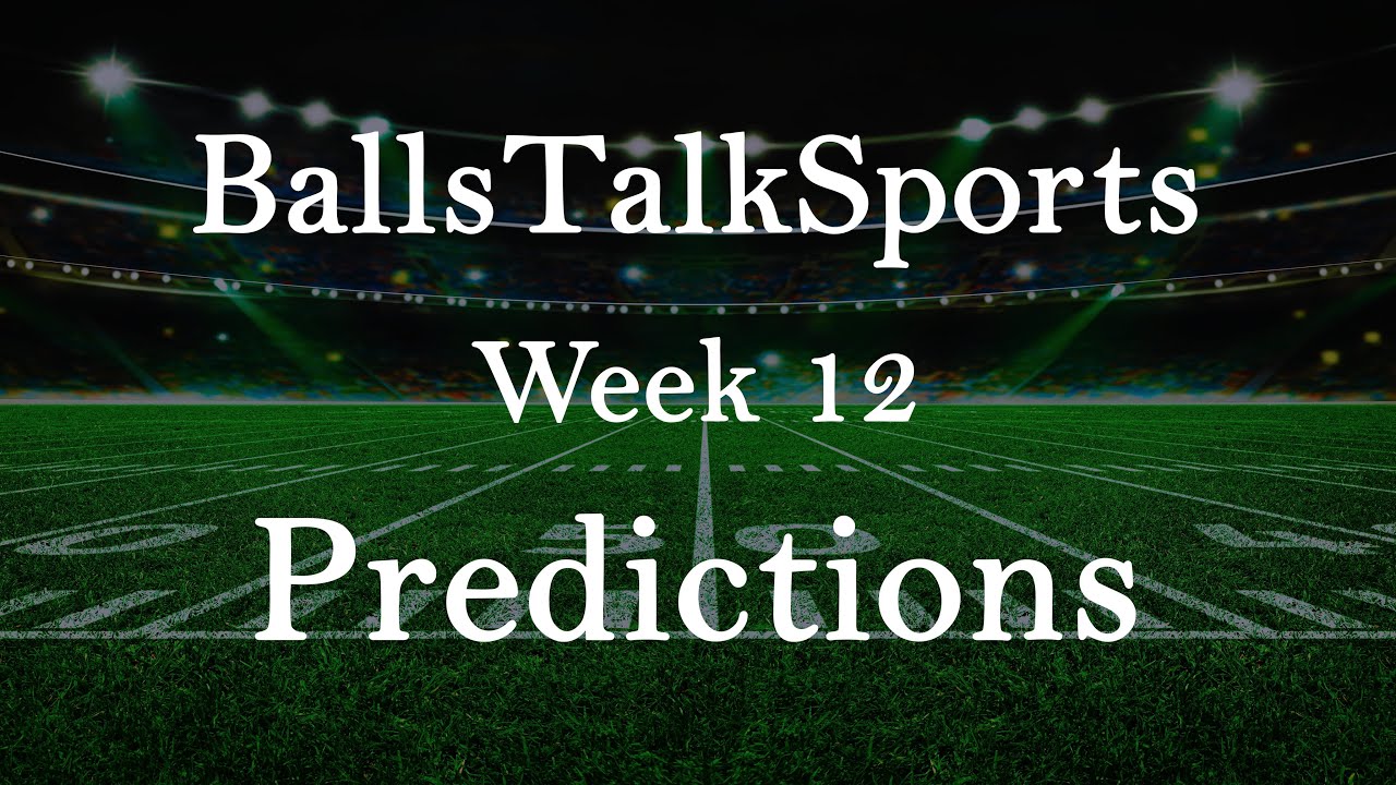 Week 12 Predictions - YouTube