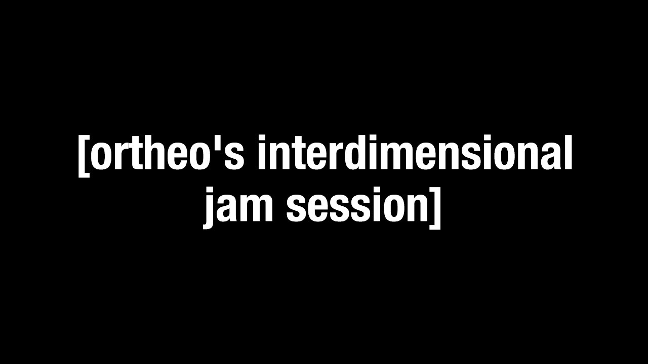 Ortheo's Interdimensional Jam Session - Ortheo's Gently Weeping Guitar ...