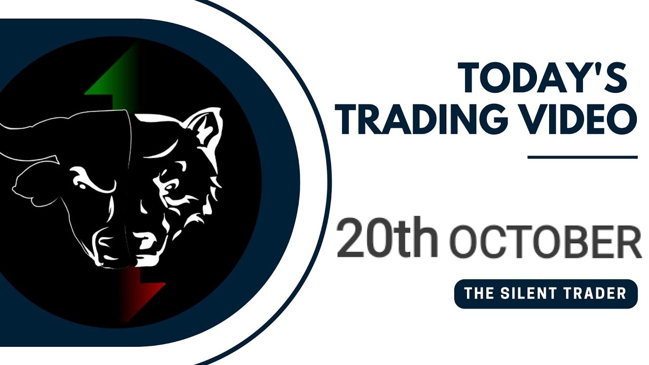 Today's Trading Video| 20th OCTOBER 2022 | The Silent Trader - YouTube