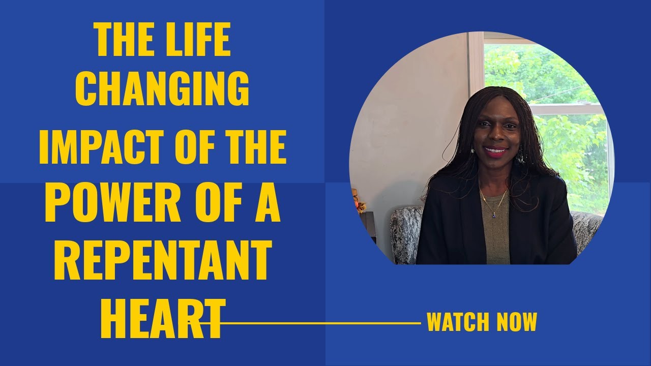 UNDERSTAND THE LIFE CHANGING IMPACT OF A REPENTANT HEART. - YouTube