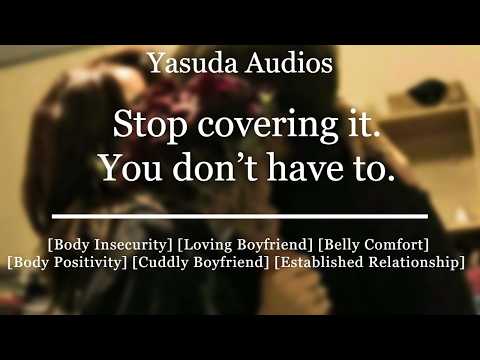 Boyfriend Is Addicted to Your Insecurity | [Belly Comfort] [Body Positivity] [Cuddly bf] Audio RP