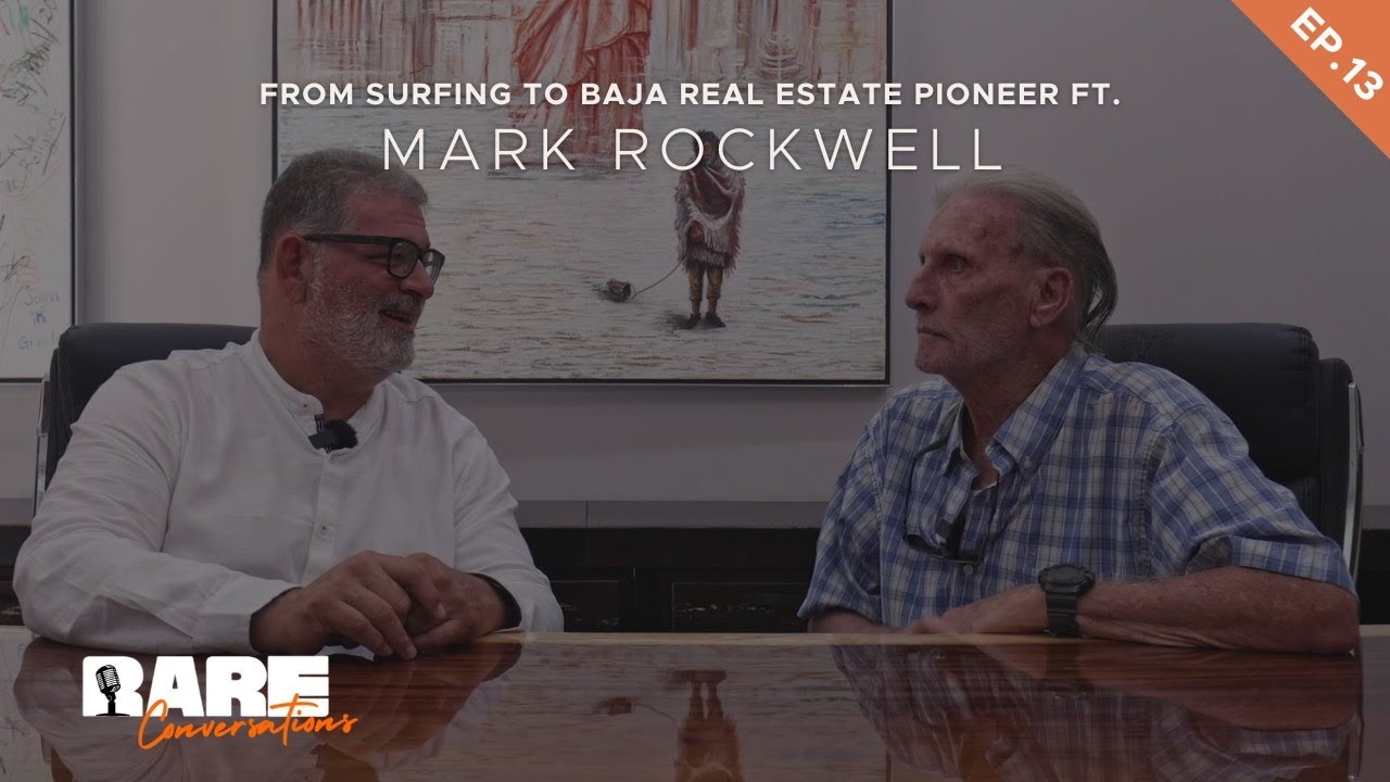 From Surfing to Real Estate: Mark Rockwell's Baja Journey | RARE ...
