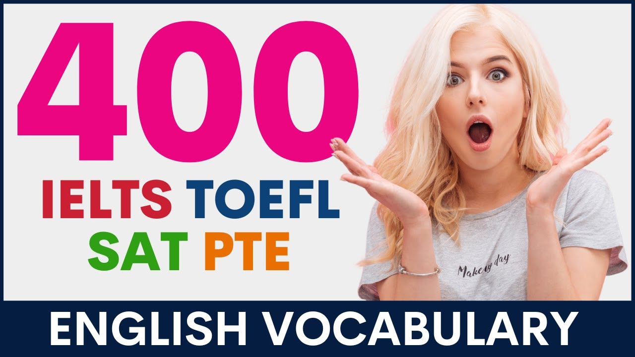 400 Words IELTS TOEFL SAT PTE English Vocabulary - YouTube