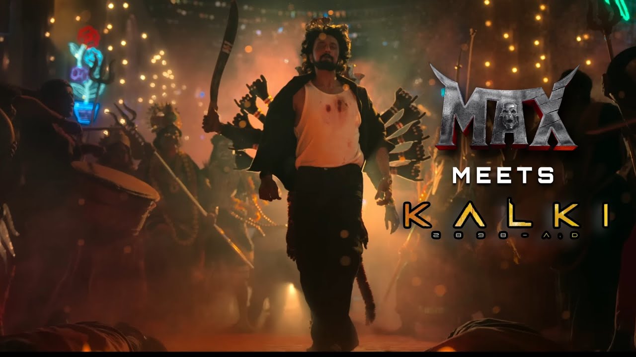 MAX meets KALKI | MAX - Official Teaser | Baadshah Kichcha Sudeep ...