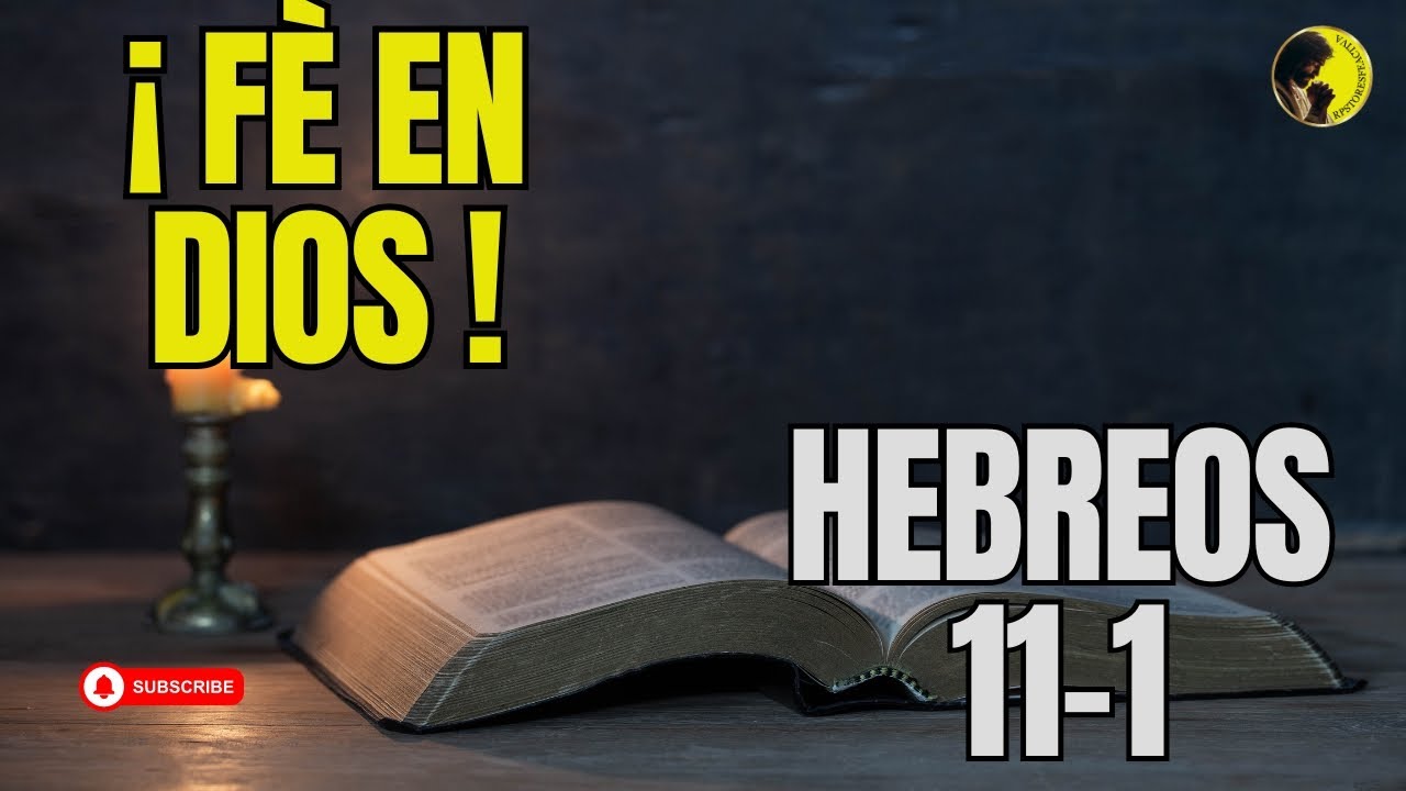 📖VERSICULO de la BIBLIA | FÈ DIOS | HEBREOS 11-1 - YouTube