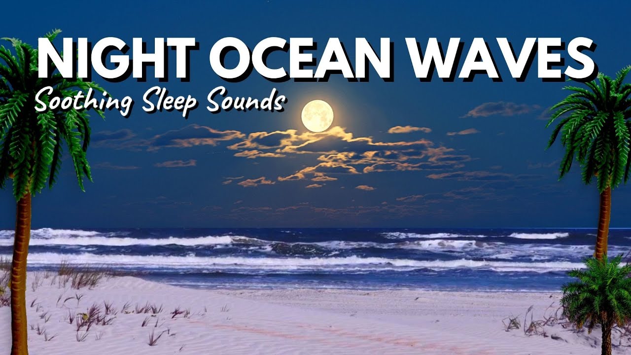 Ocean Waves at Night Sounds for sleeping #oceanwavesrelaxation - YouTube