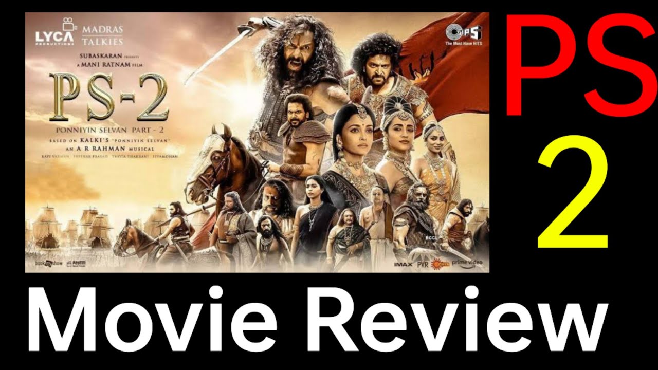 PS 2 Review | Ponniyin Selvan 2 Review | PS 2 Movie Review | Aishwarya ...
