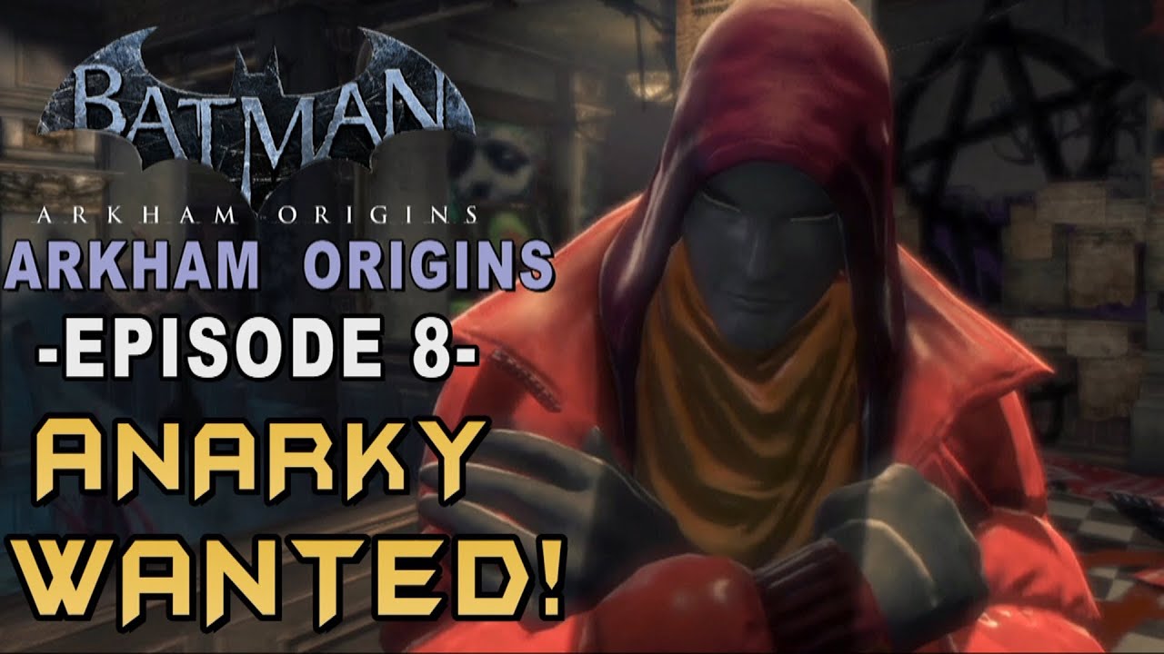 Batman: Arkham Origins - Walkthrough Part 8 Anarky Lore & Most Wanted ...