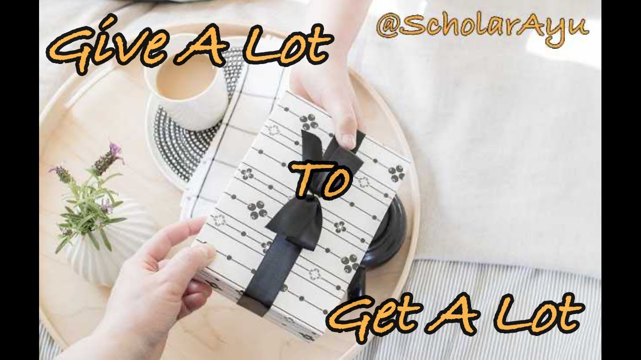 ScholarAyu | Give A Lot, Get A Lot - YouTube
