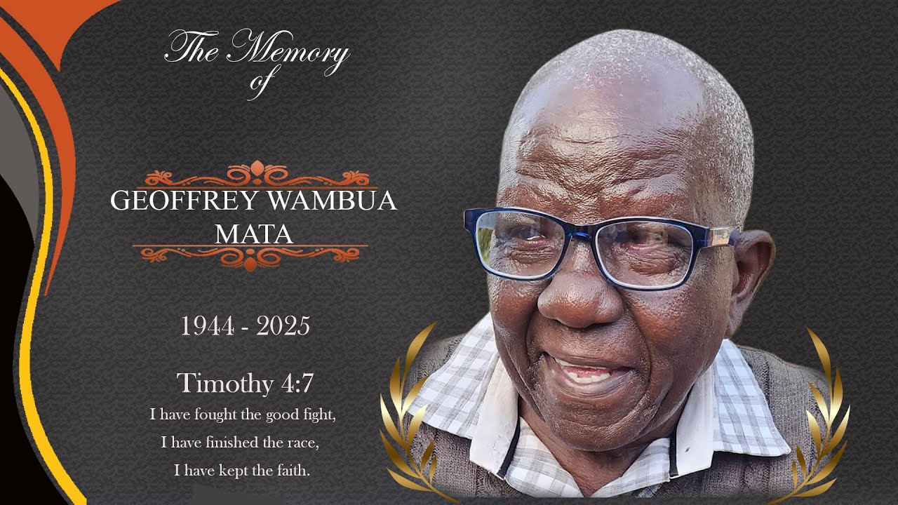 CELEBRATING THE LIFE OF GEOFFREY WAMBUA MATA - YouTube