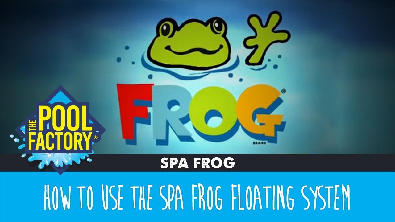 Spa Frog Floating System - How To Use - YouTube