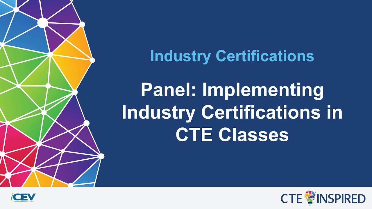 Panel: Implementing Industry Certifications in CTE Classes - YouTube