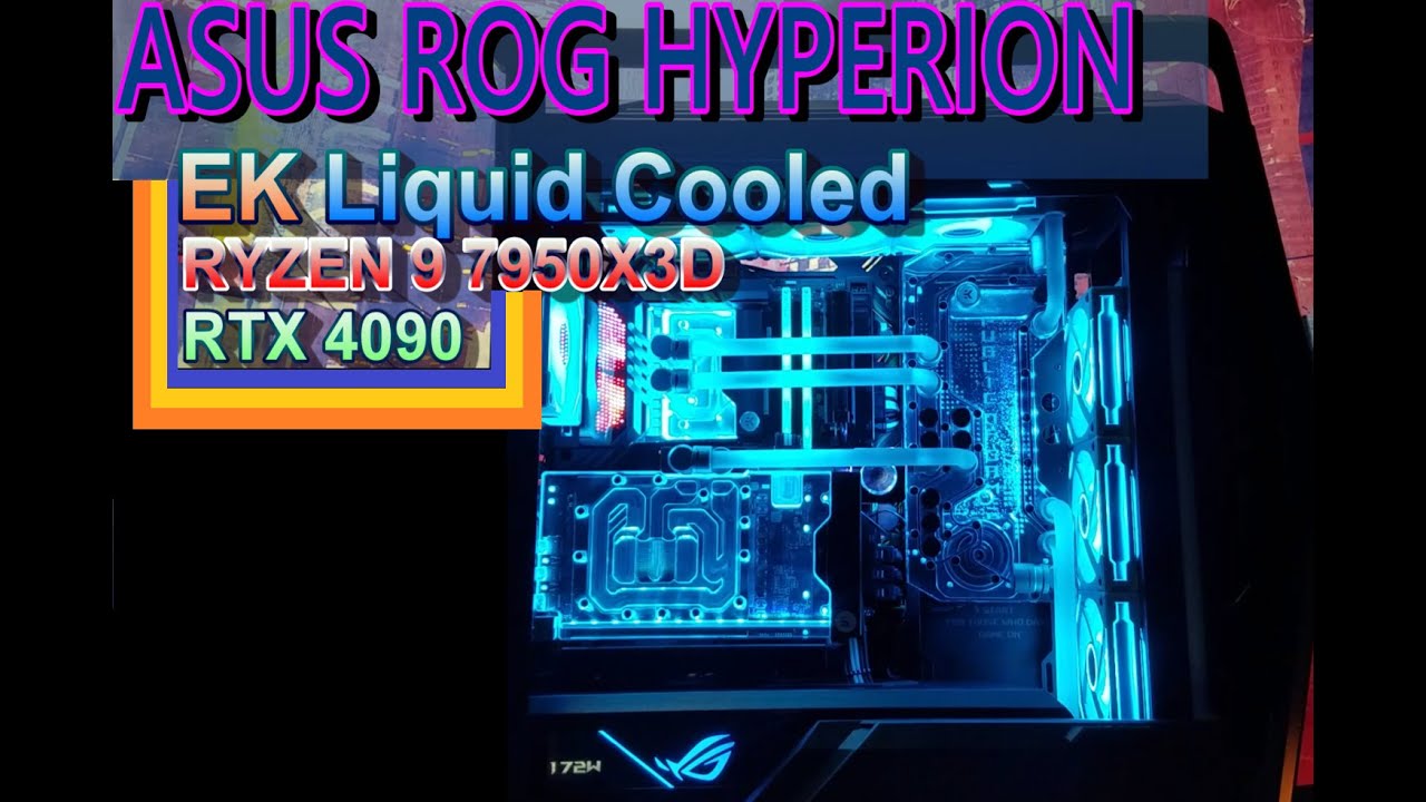 Custom Liquid-Cooled PC - ASUS Hyperion - RTX 4090 - AMD 7950X3D - YouTube