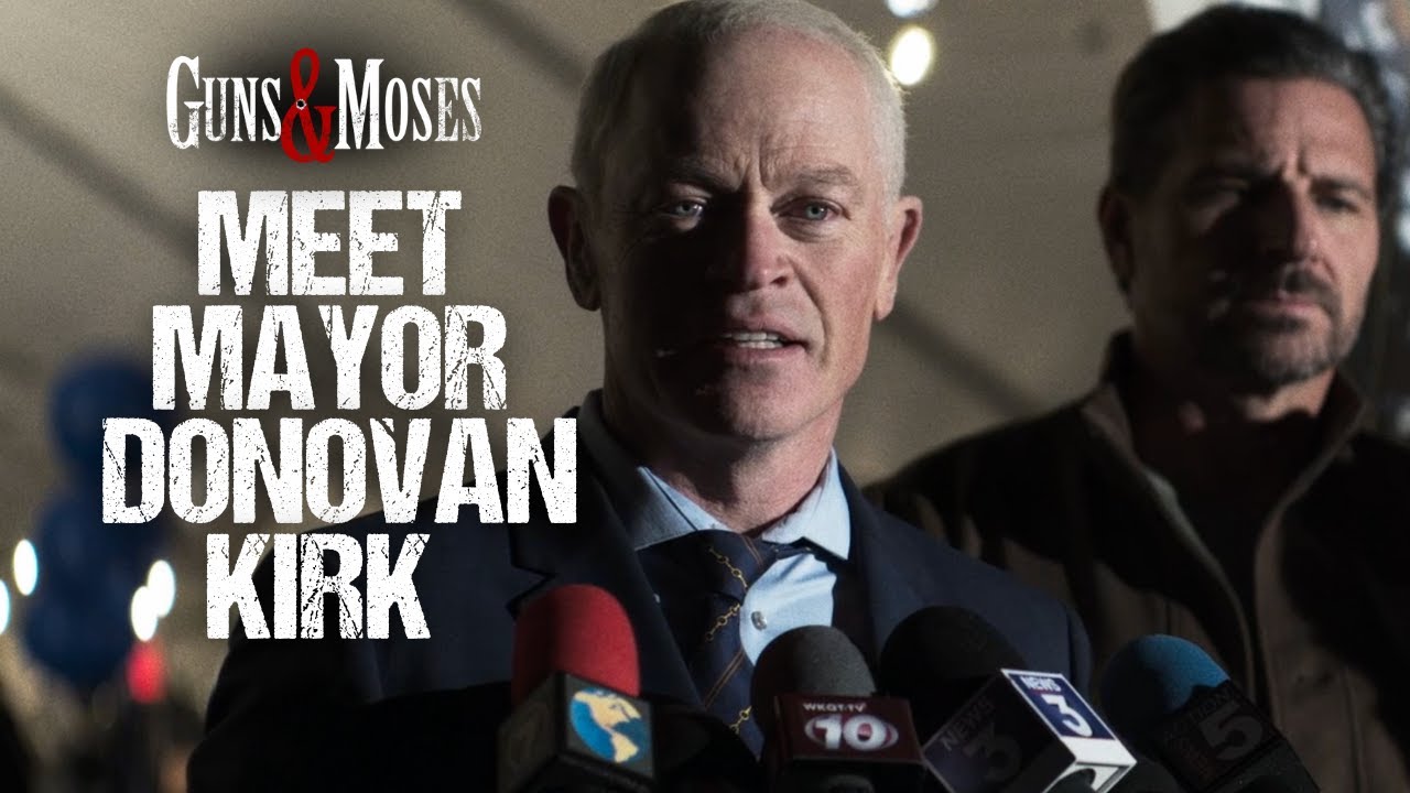 Meet Mayor Donovan Kirk | Neal McDonough | Guns & Moses - YouTube
