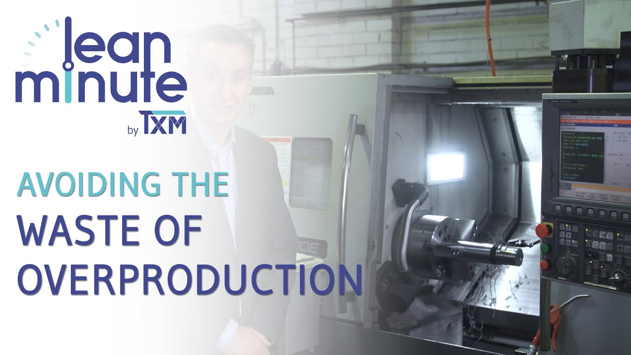 TXM Lean Minute - Avoiding the Waste of Overproduction - YouTube