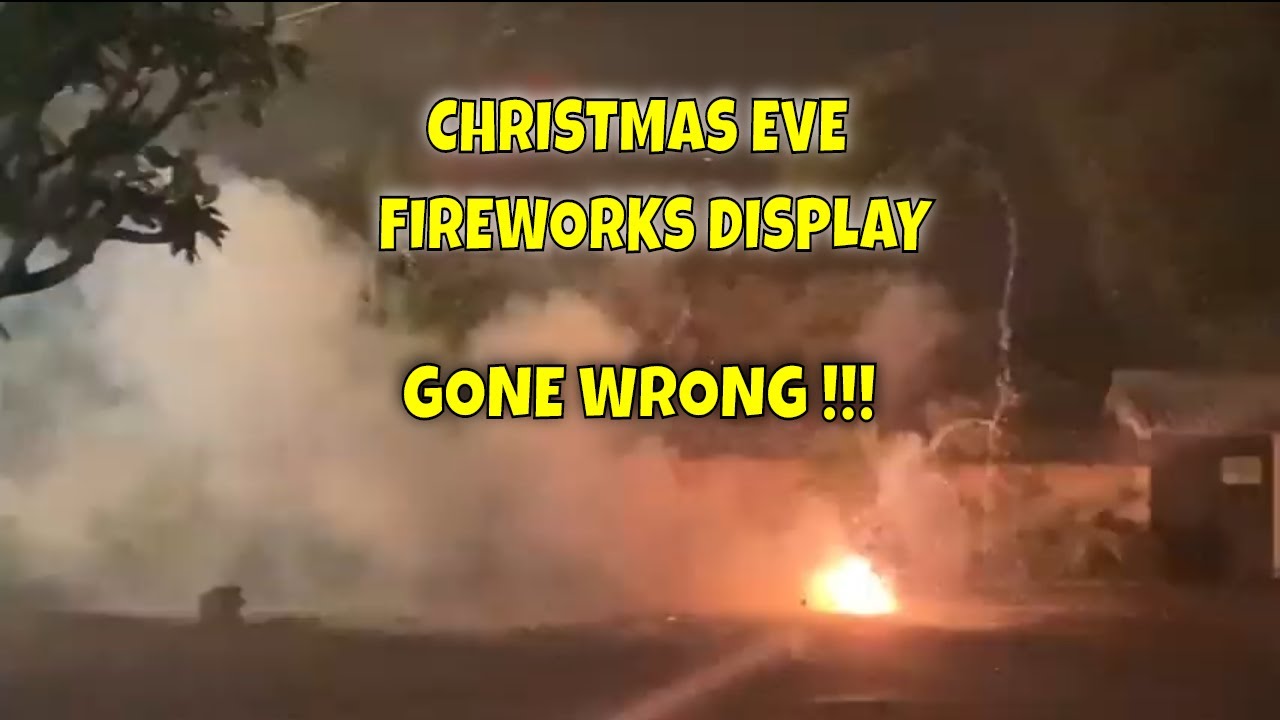 CHRISTMAS EVE FIREWORKS DISPLAY GONE WRONG - YouTube