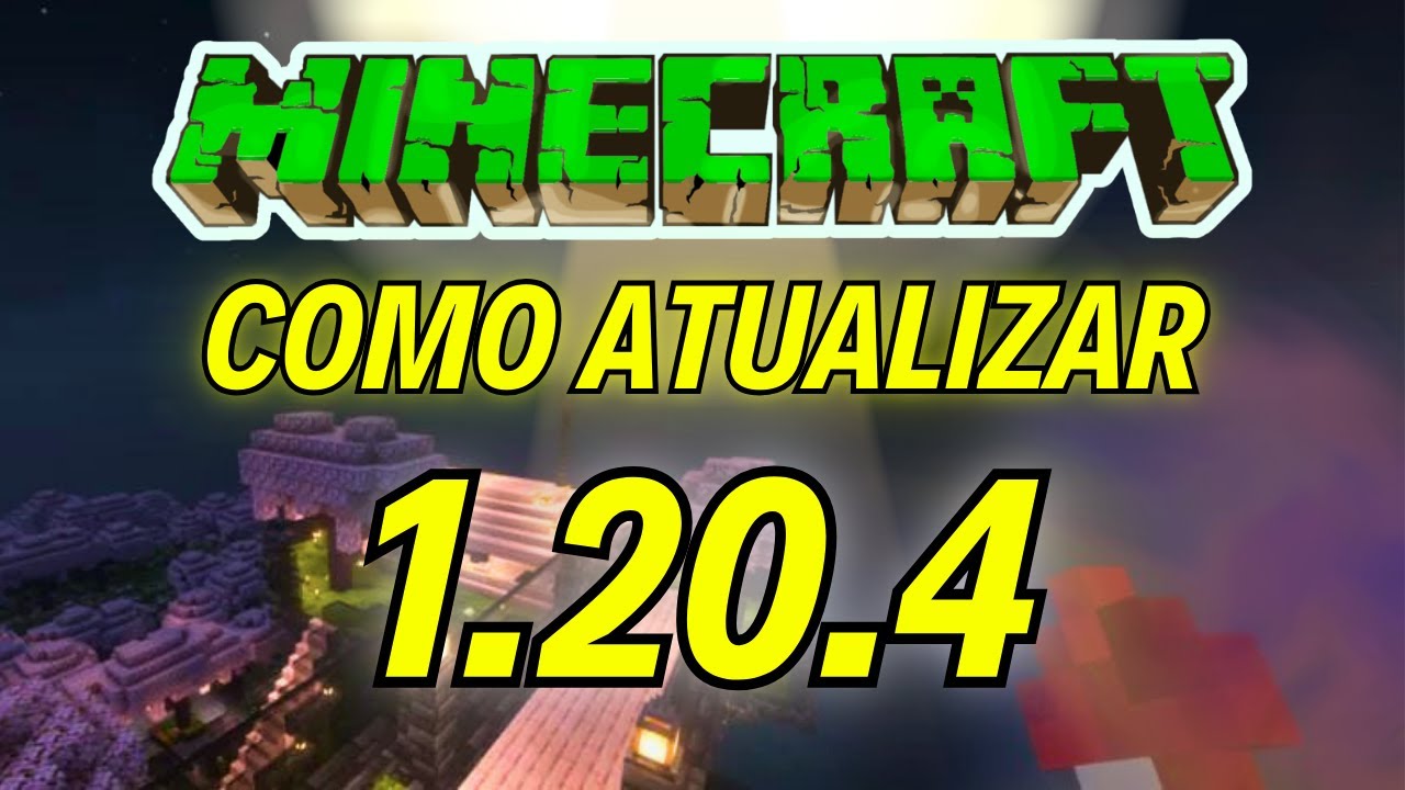 Como ATUALIZAR seu MINECRAFT pra versão 1.20.4 - YouTube