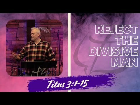 Reject the Divisive Man - Titus 3:1-15 - YouTube