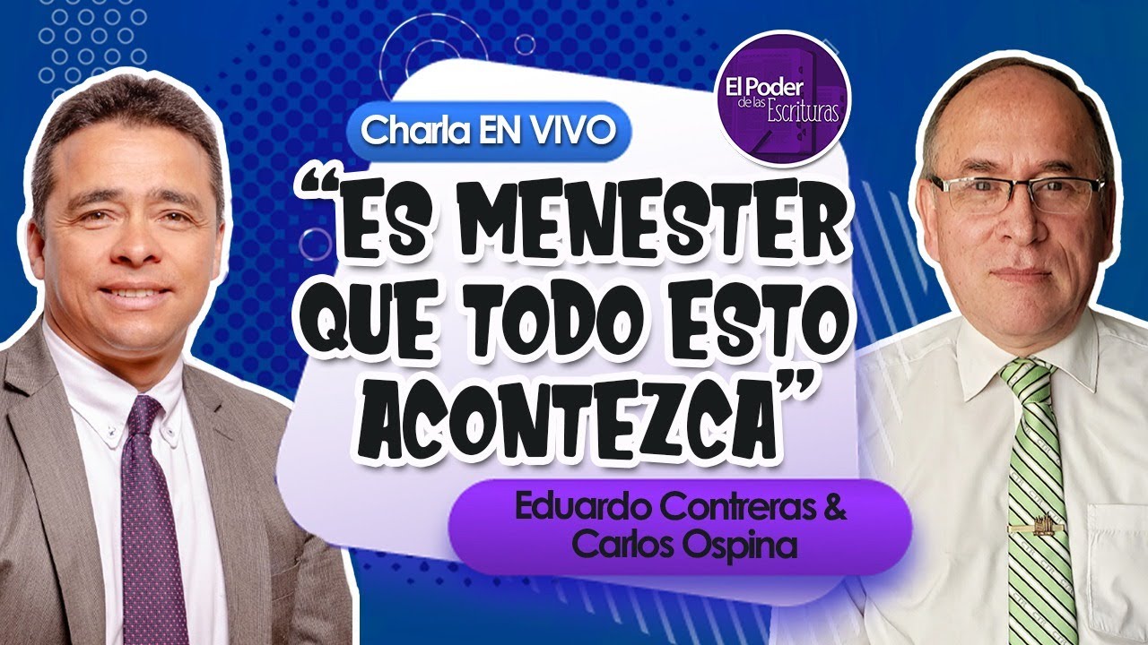 "Es menester que todo esto acontezca" - Charla EN VIVO - El Poder de las Escrituras - YouTube