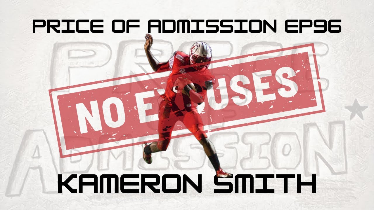 Price of Admission Ep 96: No Excuses. with Kameron Smith - YouTube